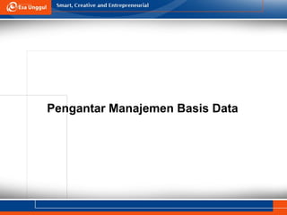 PPT-UEU-Manajemen-Basis-Data-dan-Aplikasi-dalam-MIK-Pertemuan-1.pptx