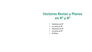 vectores,rectas y plano en bidimensional(r2) y tridimensional (r3) | PDF
