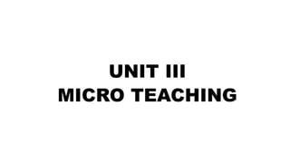 Ppt- UNIT-3-Micro-Teaching-pptx by baluran | PPT