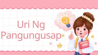 PPT-URI NG PANGUNGUSAP with different examples | PPT