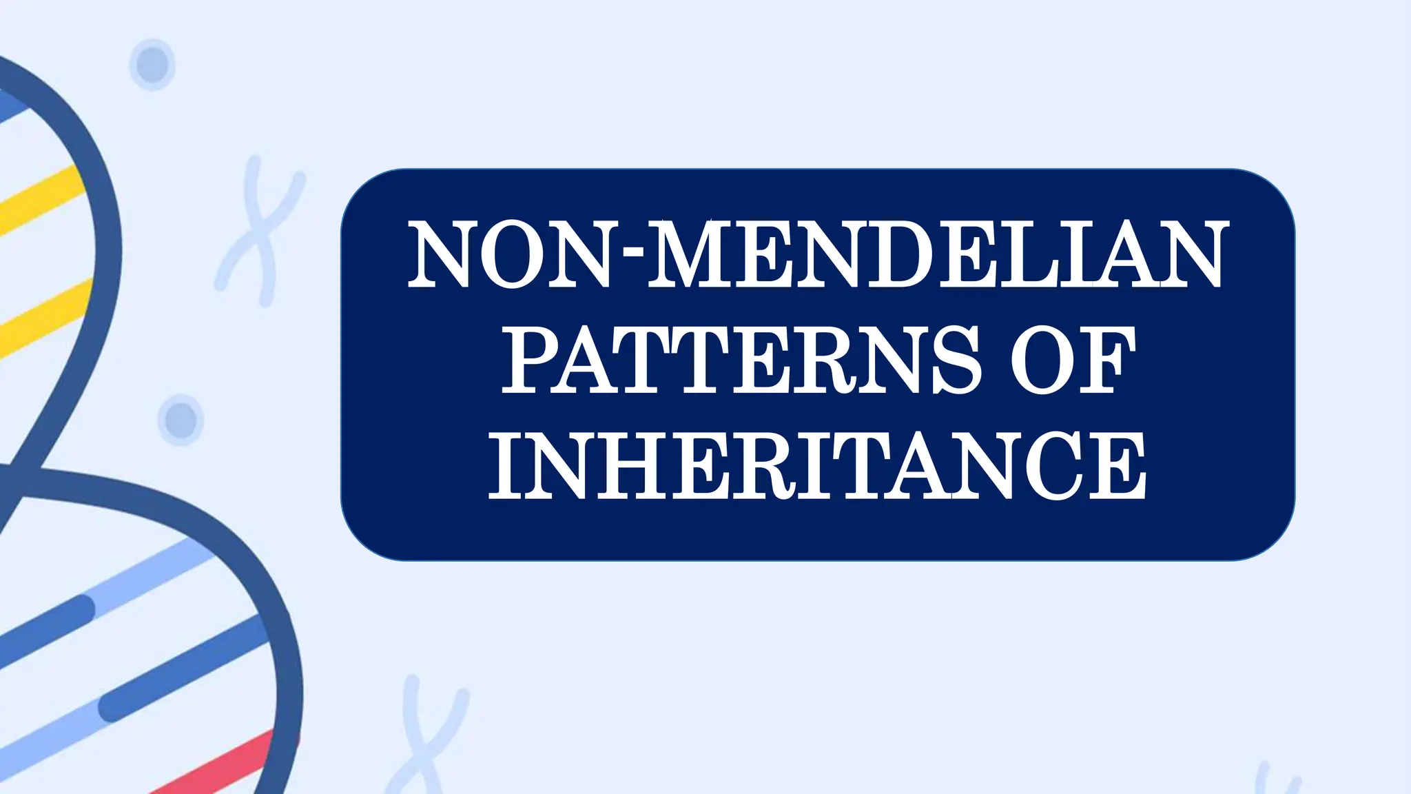 Genetics/ inheritance/ mendelian genetics/ non- mendelian genetics | PPTX
