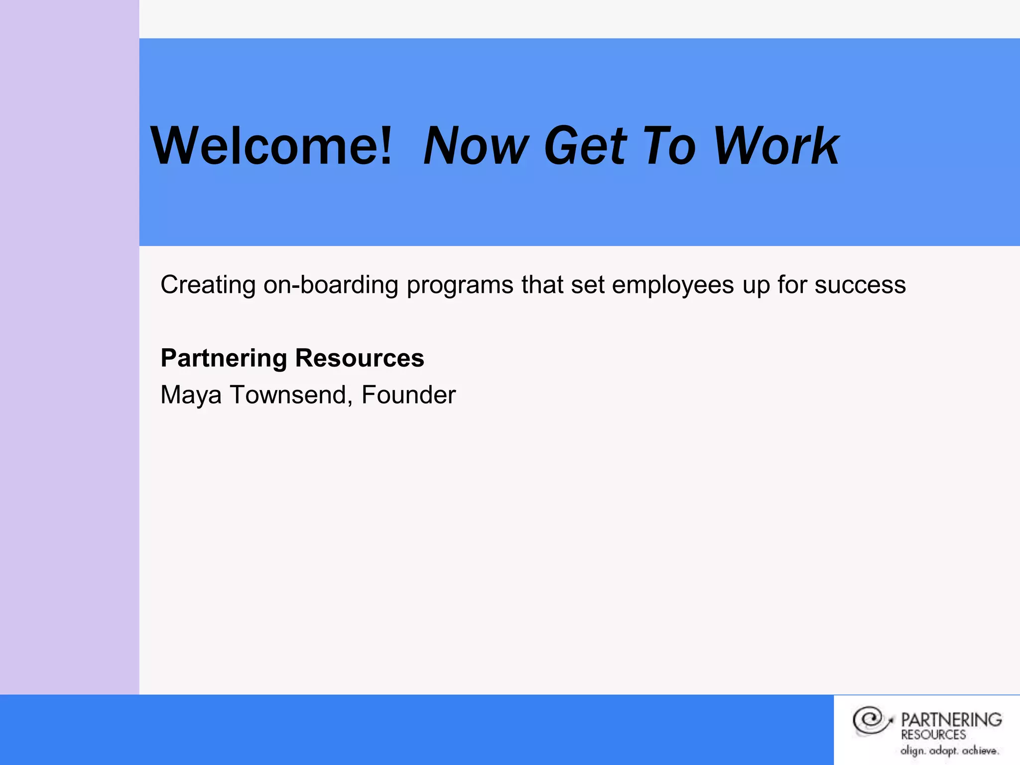 Welcome! Now Get to Work | PPTX