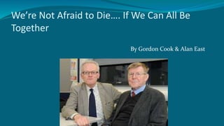 PPT - We're Not Afraid to Die.pptx