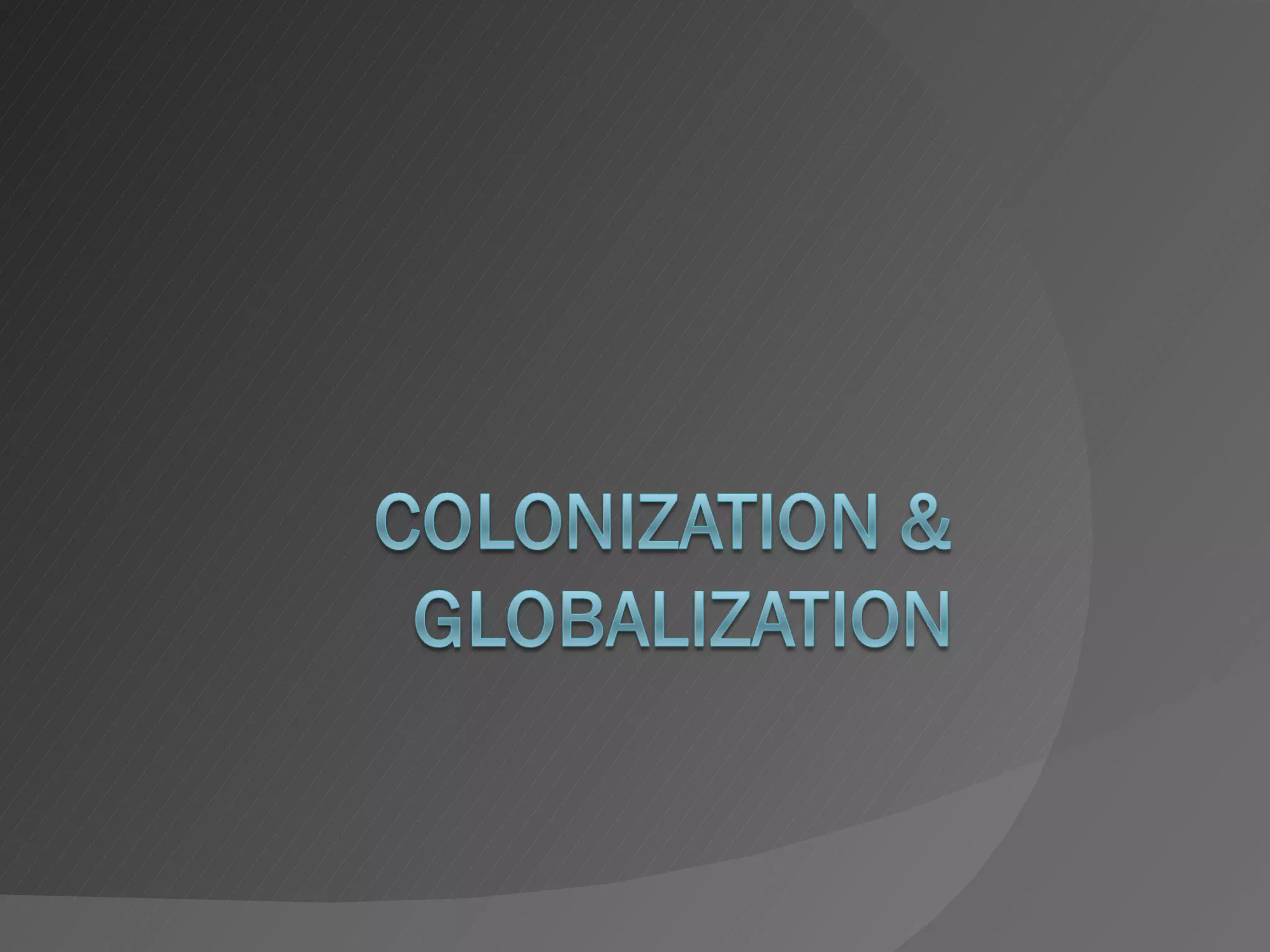 Colonization an globalization | PPT
