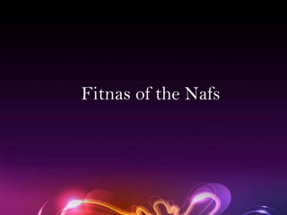 Ppt003 fitnas-of-the-nafs-1 | PPTX