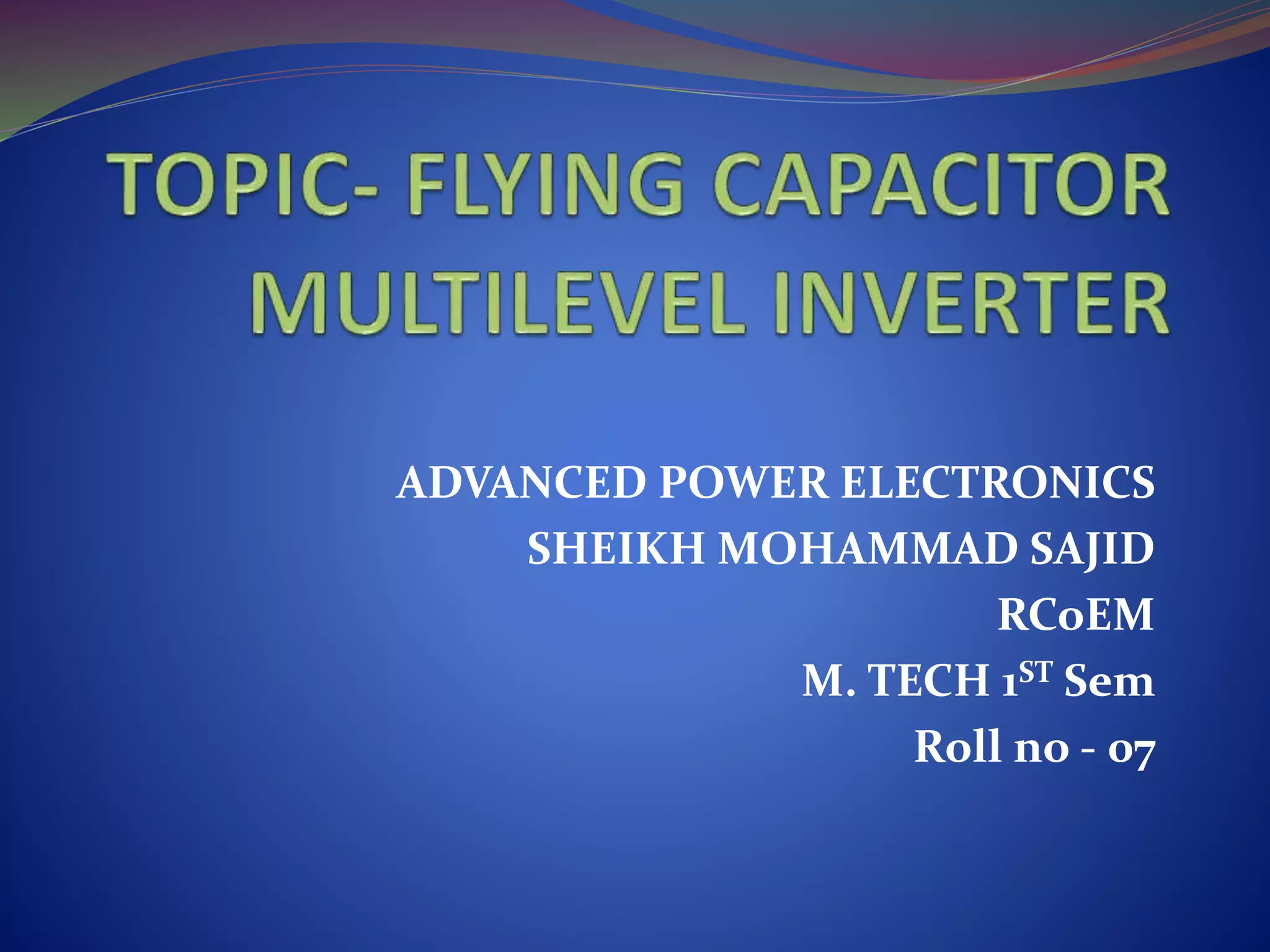Flying Capacitor Multi Level Inverter | PPTX