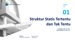 PPT 01 ANSTRUK - STRUKTUR STATIS TERTENTU DAN TIDAK TENTU.pdf