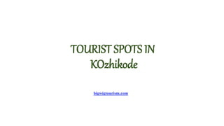 Tourist Spots In Kozhikode | PPTX
