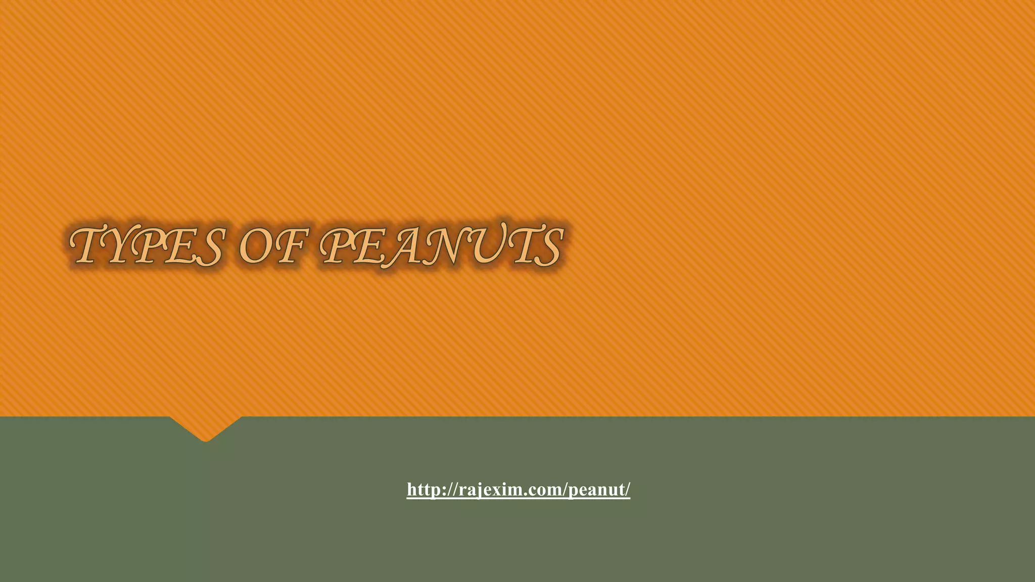 Types Of Peanut | PPTX