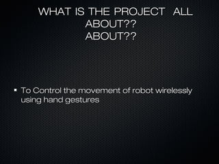 MEMS based gesture controlled robot | PPT