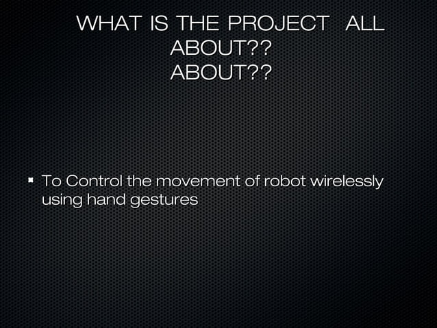 MEMS based gesture controlled robot | PPT