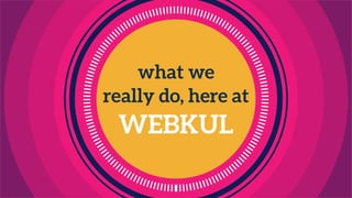 WebKul SoftWare Private Limited Presentation | PPT