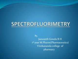 Spectrofluorimetry ppt | PPTX