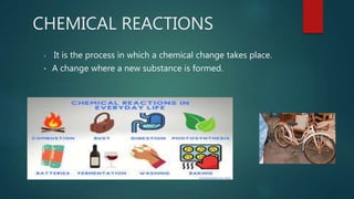 CHEMICAL REACTIONS AND EQUATIONS | PPTX