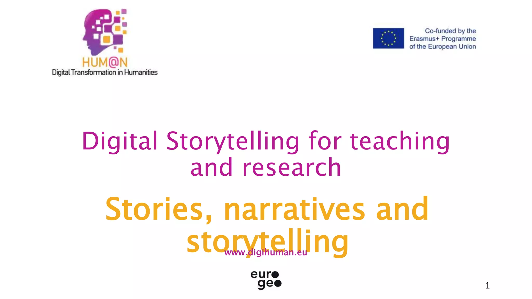 Hum@n Project: Digital Storytelling module: Stories, narratives and ...