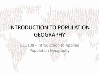 population geography introduction | PPTX | Geography | Science
