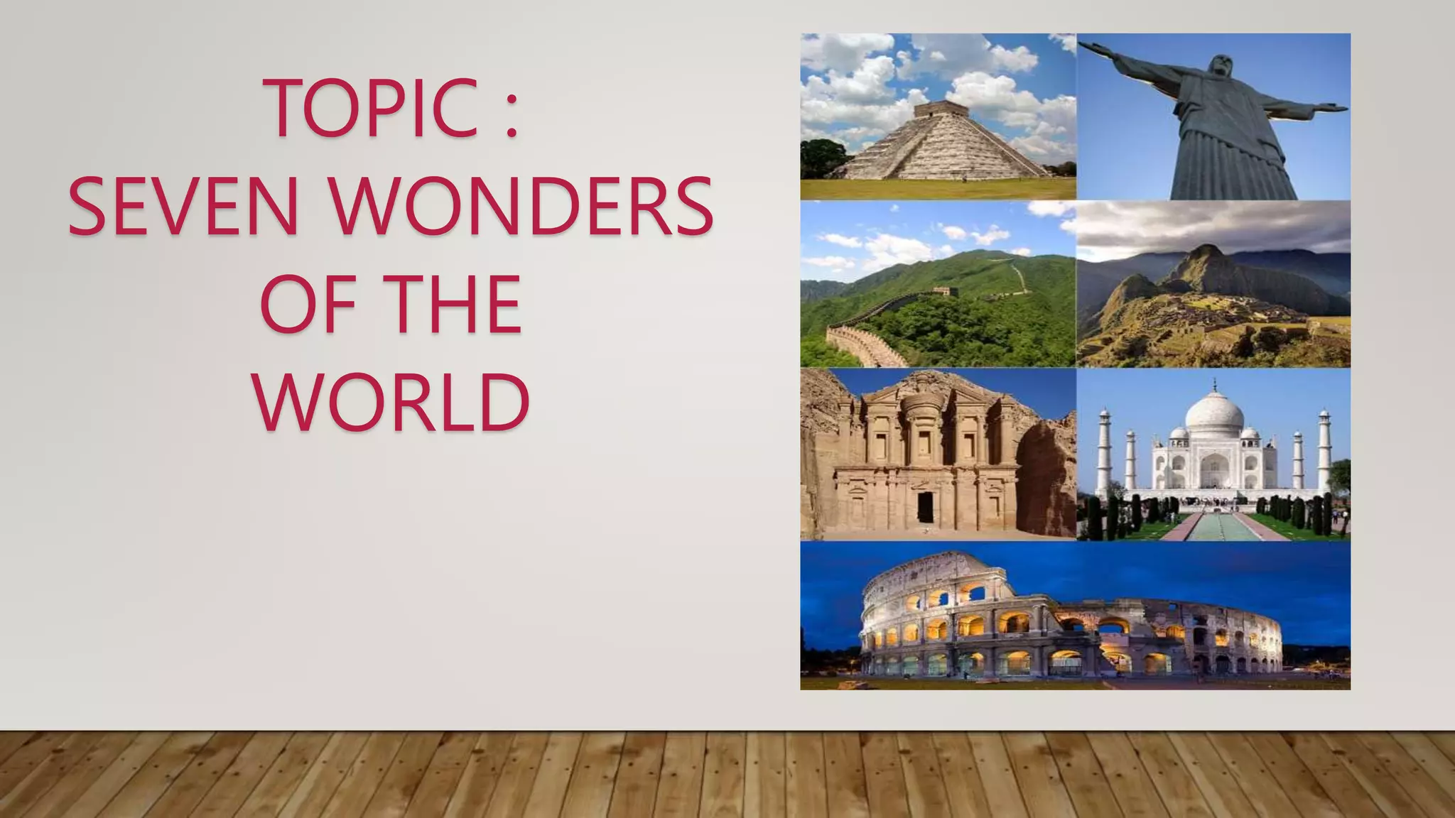 SEVEN WONDERS OF THE WORLD | PPTX
