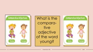Comparative adjectives in Grade 2 K to 12 curriculum | PPTX