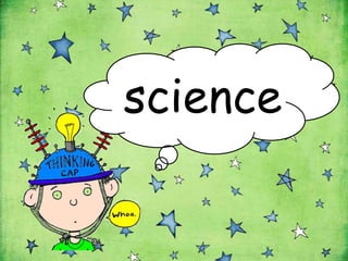 Gr I- 1. Intro to Science | PPTX