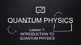 Introduction to quantum physics.pptx