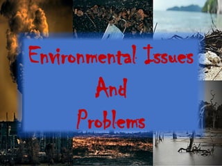 Environmental Issues & Problems includes.pptx
