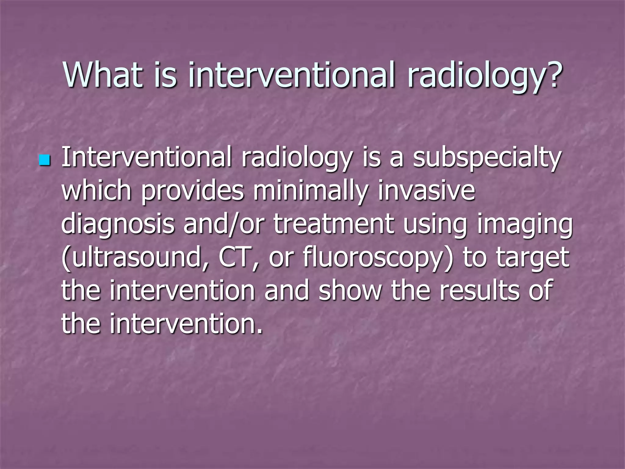Introduction to Interventional Radiology.pptx