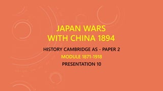 CAMBRIDGE AS HISTORY: JAPAN WARS WITH CHINA 1894 | PPTX