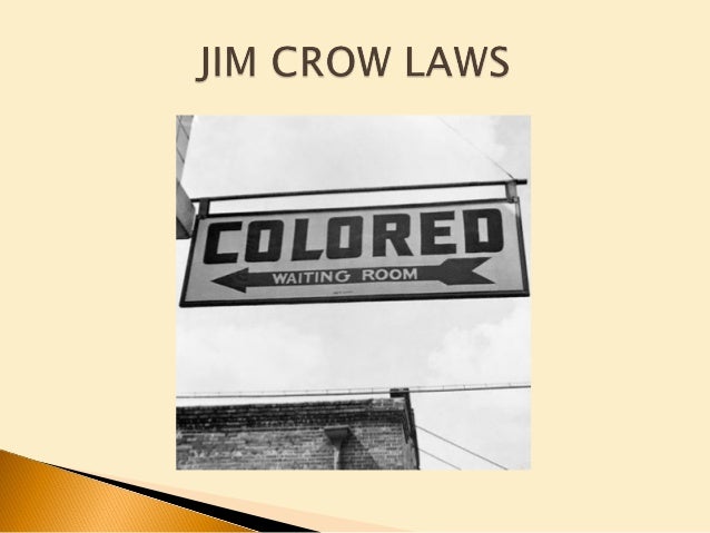 Ppt 10 jim crow laws Ppt 10 jim crow laws