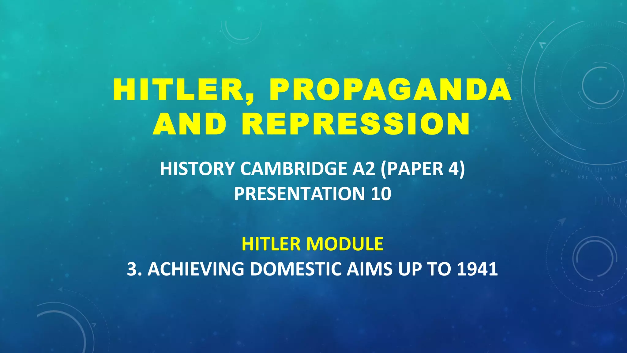 CAMBRIDGE A2 HISTORY: HITLER, PROPAGANDA AND REPRESSION | PPT