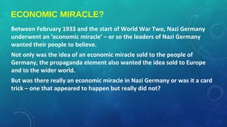 CAMBRIDGE A2 HISTORY: HITLER'S ECONOMIC CHANGES AND SOCIAL IMPACT | PPT