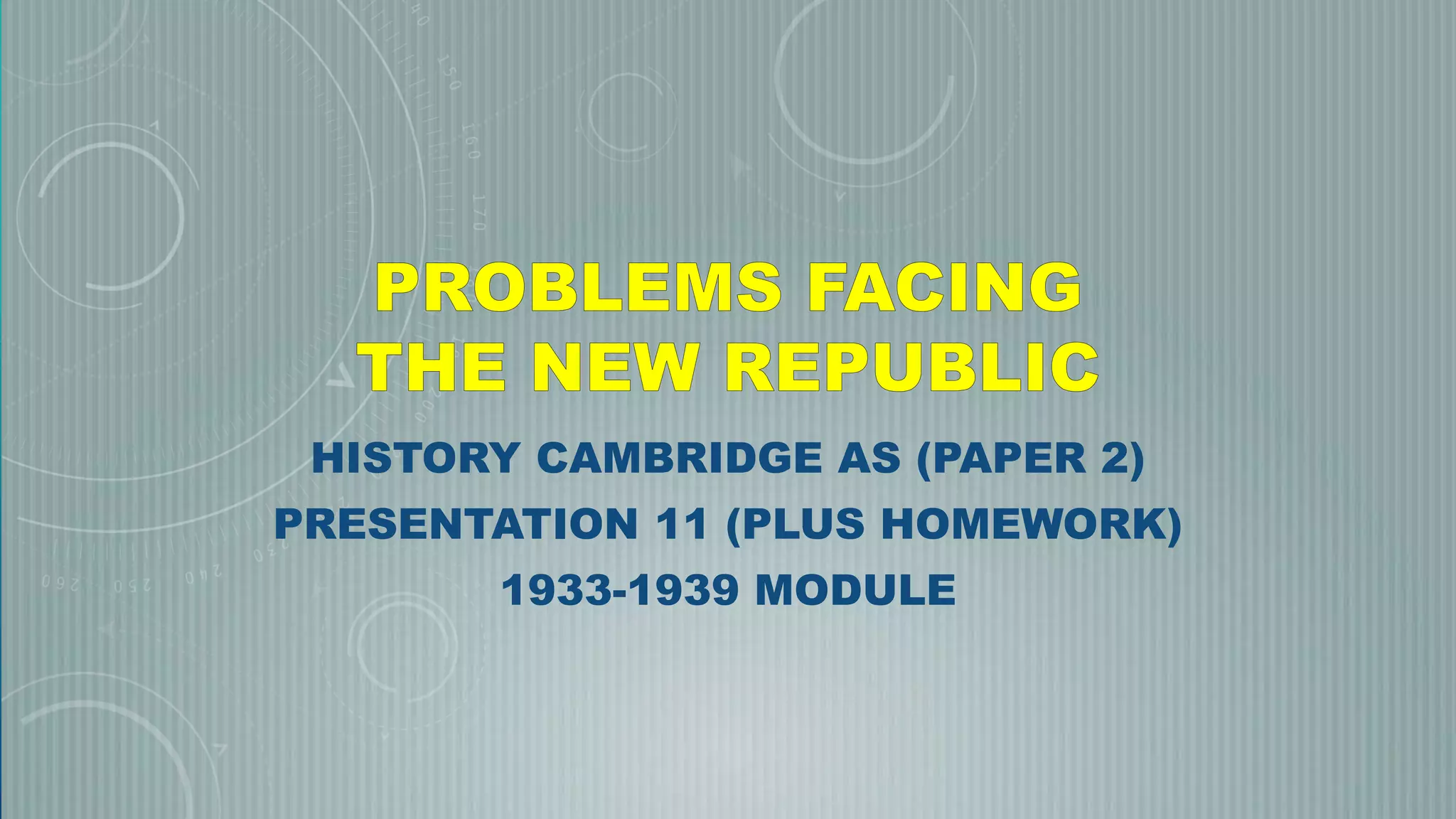 CAMBRIDGE AS HISTORY: PROBLEMS FACING THE NEW REPUBLIC | PPTX