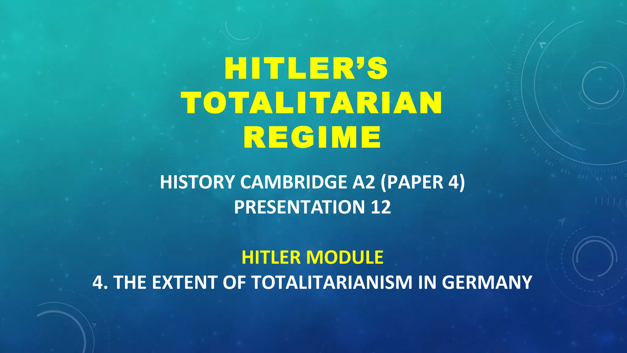 CAMBRIDGE A2 HISTORY: HITLER'S TOTALITARIAN REGIME | PPT