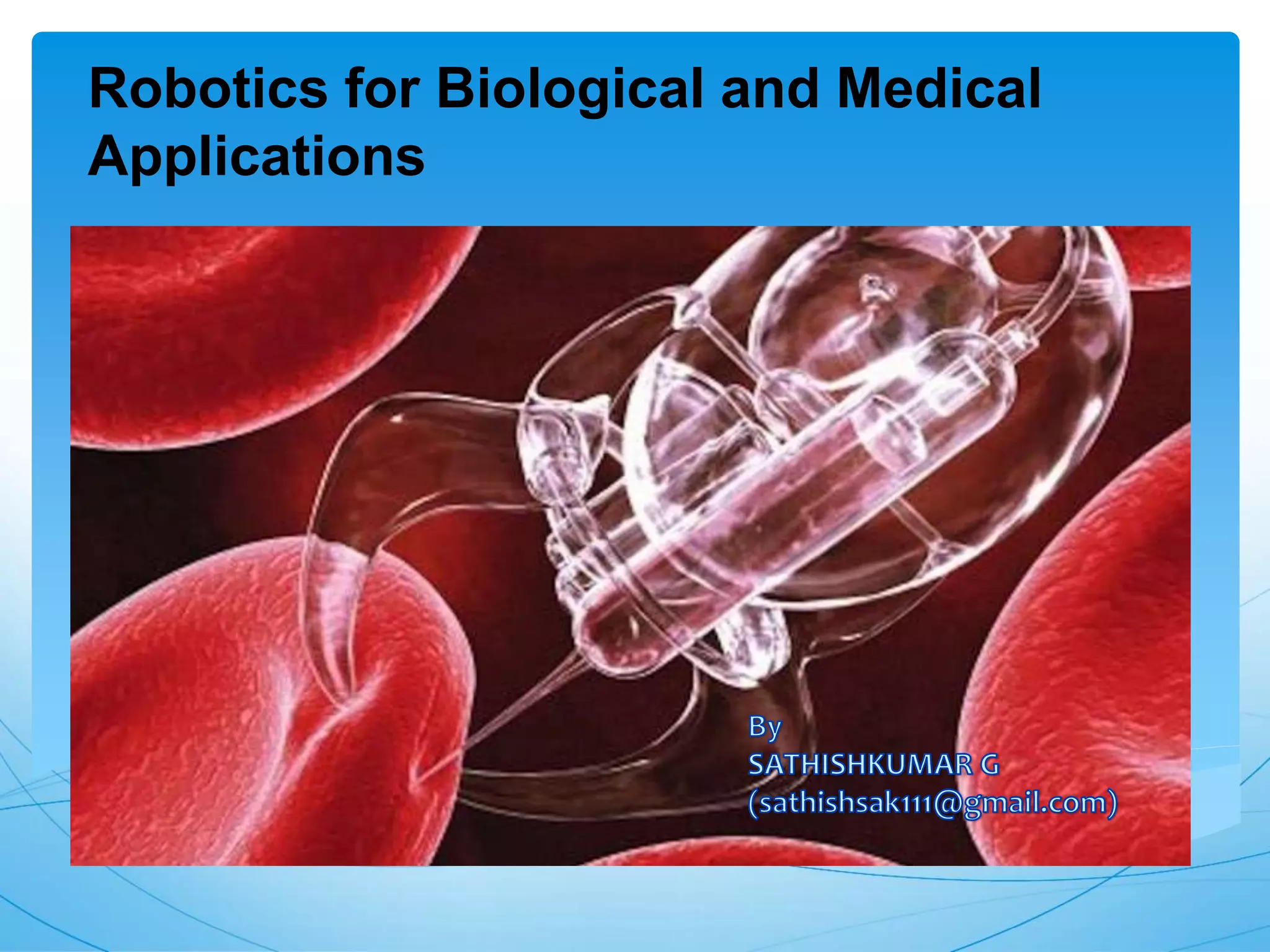ROBOTICS FOR BIOLOGICAL AND MEDICAL APPLICATIONS | PPTX