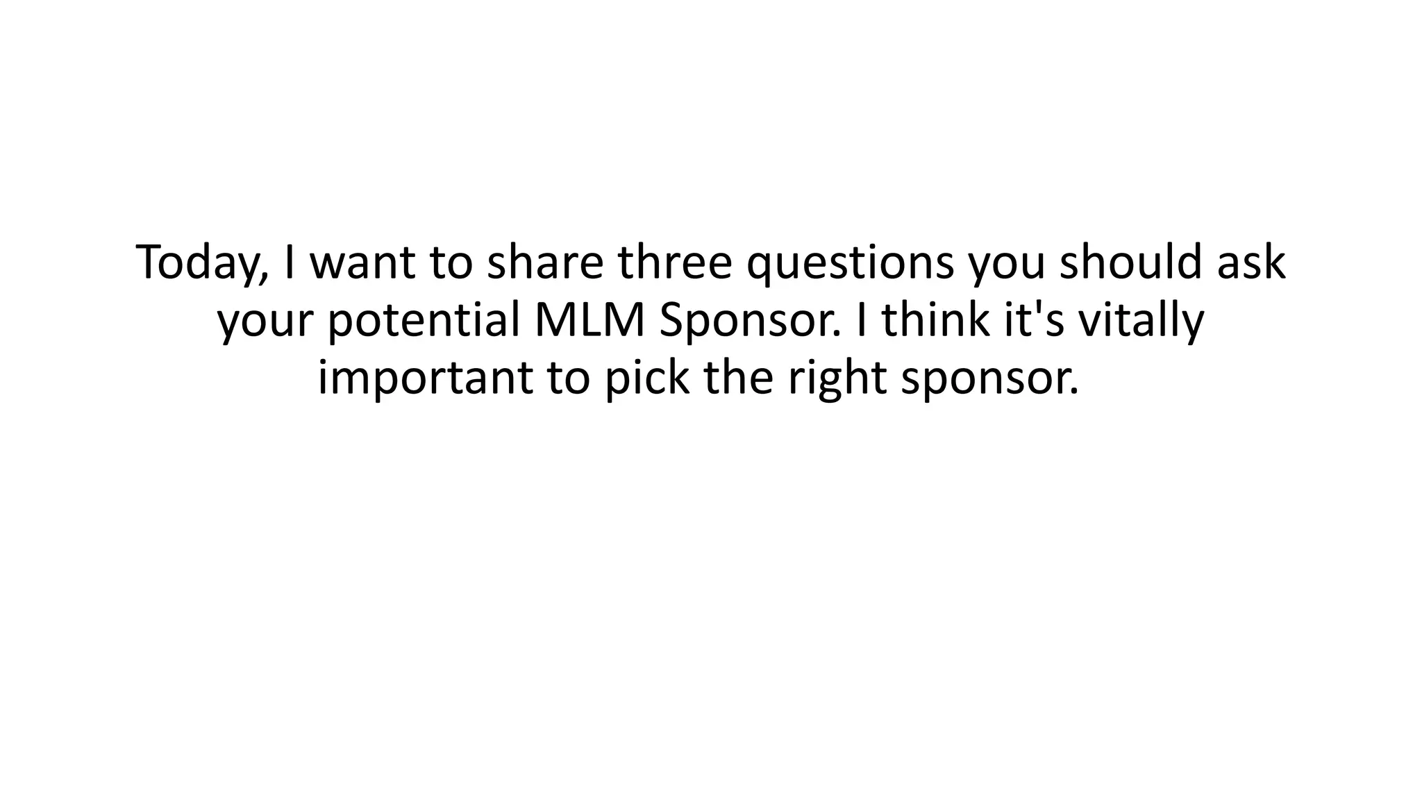Three Questions to Ask Your Potential MLM Sponsor | PPTX