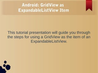 ExpandableListView and GridView | PPT