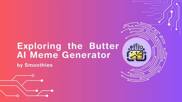 Exploring the Butter AI Meme Generator by Smoothies | PPT