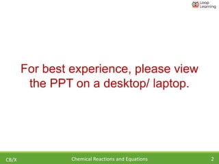 PPT1_CB_X_Sci_Chemical Reactions and Equations.ppsx