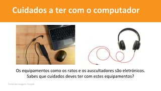 PPT 1 Cuidados a ter com os equipamentos eletrónicos_e_eletricidade.pptx