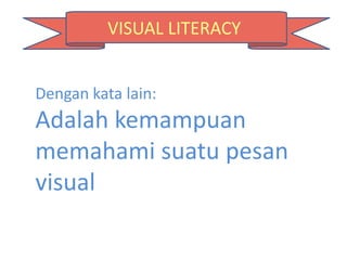 Visual Literacy and Message Design | PPTX