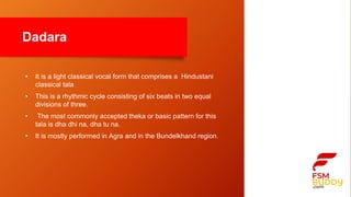 12 MUSICAL FORMS OF HINDUSTANI CLASSICAL MUSIC - FSM BUDDY | PPTX