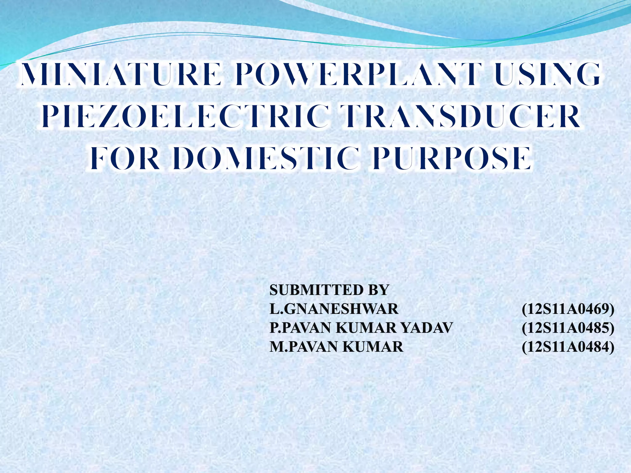 Miniature Powerplant sing Piezoelectric transducer for domestic ...