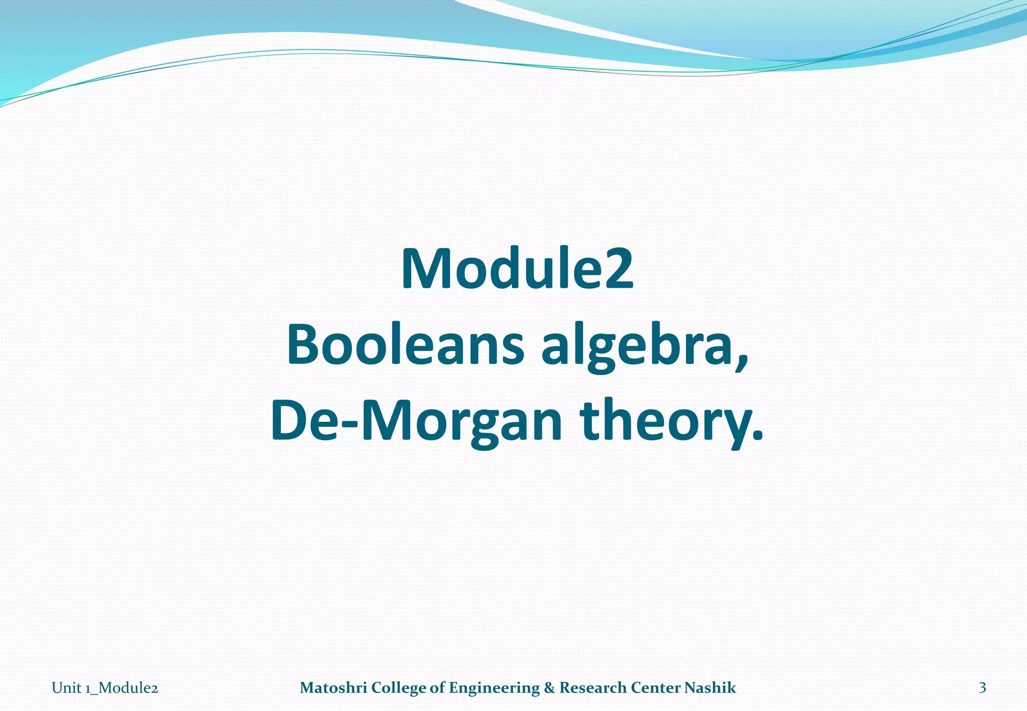 module2: Boolean Algebra, De-Morgan Theory | PPTX