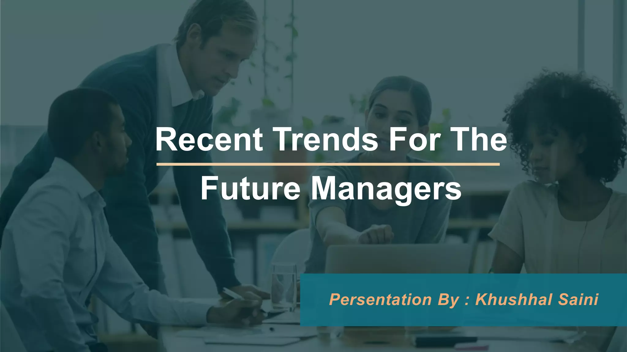 Recent Trends for future managers | PPTX
