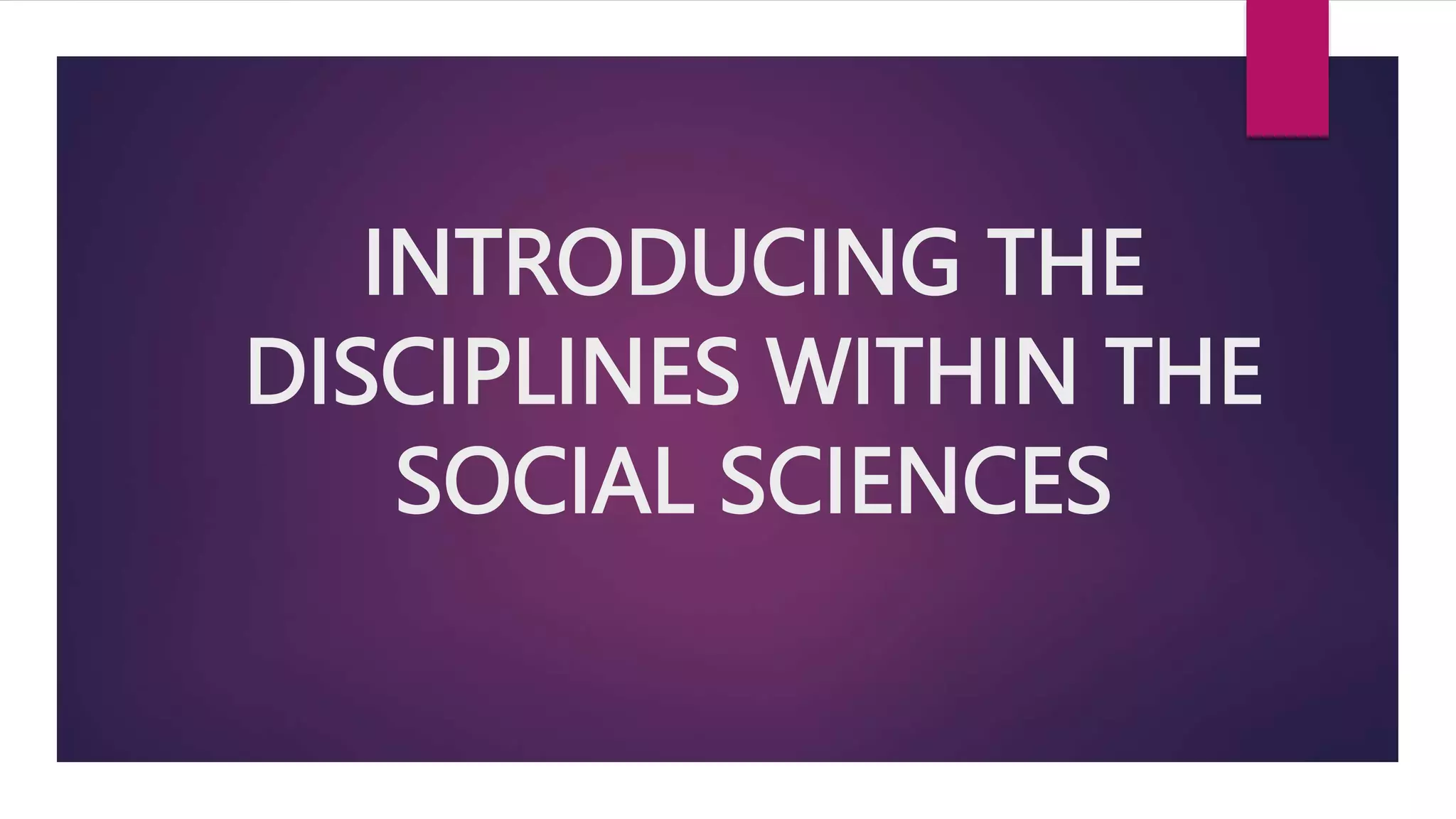 Disciplines of Social Sciences | PPTX