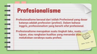 Profesi Profesional dan Profesionalisme.pptx