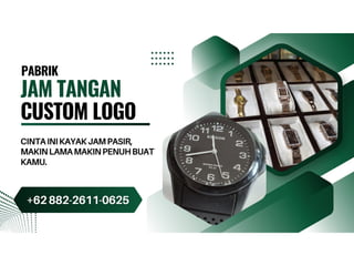 Tempat Produksi Jam Tangan Custom, +62 882-2611-0625 | PPTX