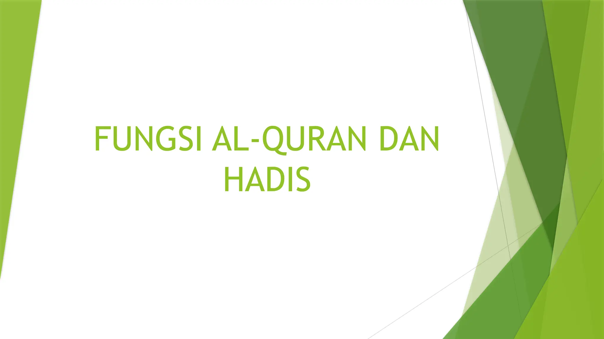 PPT Al-Quran dan Hadis tentang Fungsi-Fungsi AL-Quran dan Hadis | PPTX