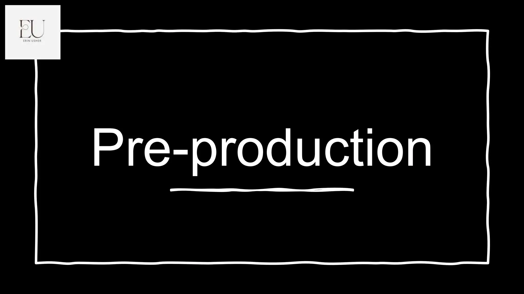 ppt 2- pre production.pptx........................ | PPT
