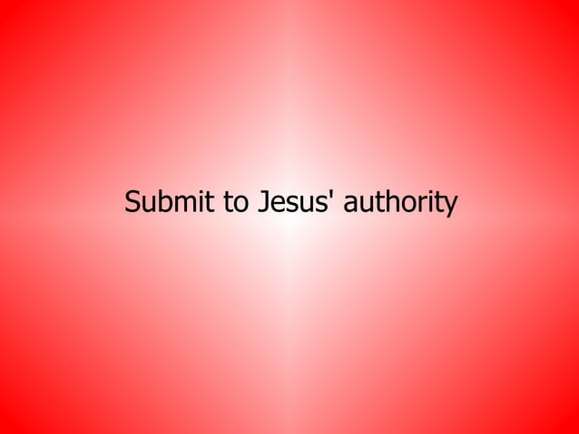Submit to Jesus' Authority and Live Like Him | PPT