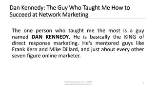 Dan Kennedy: How He Taught Me to Succeed at Network Marketing | PPTX